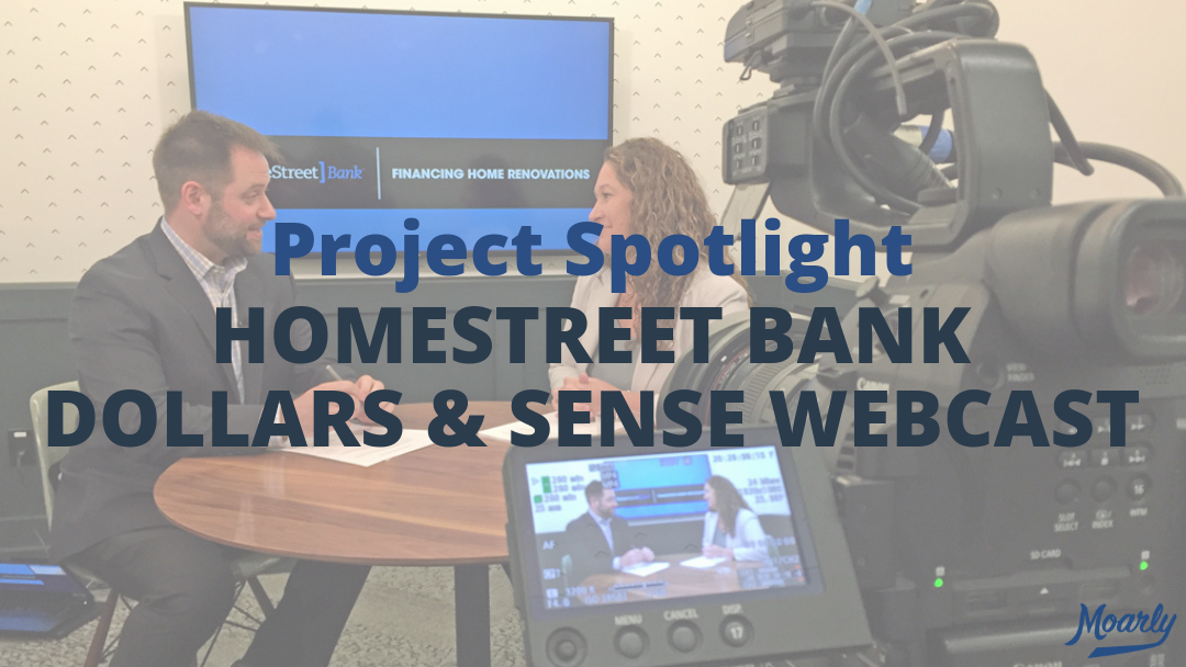 HomeStreet Bank Dollars & Sense Webcast | Moarly Creative